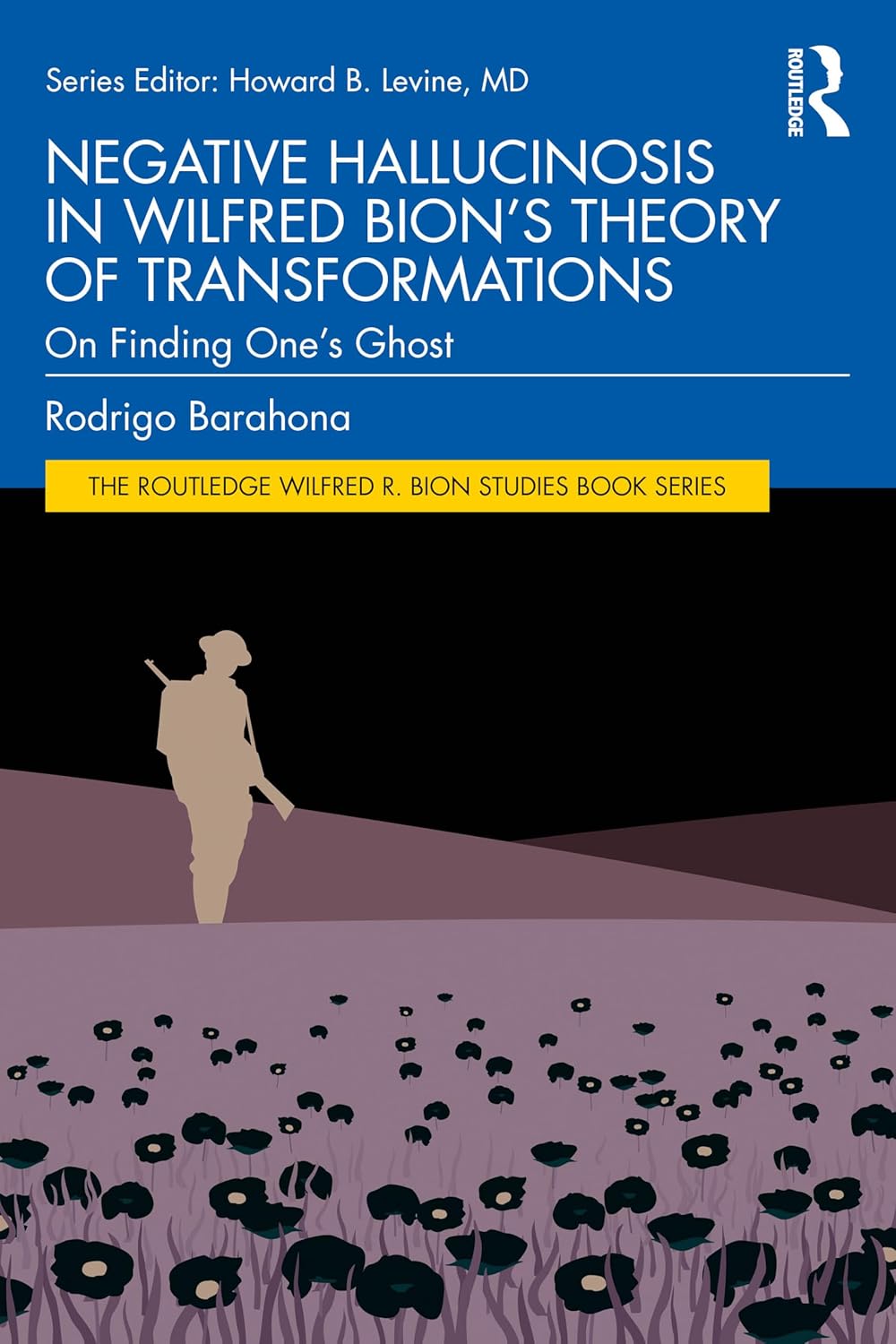 Rodrigo Barahona - Negative Hallucinosis in Wilfred Bion's Theory of ...